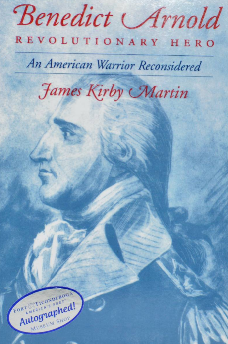 Benedict Arnold, Revolutionary Hero: An American | The Fort Ticonderoga ...